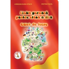 Limba germana pentru clasa a III-a. Caiet de lucru - Loredana Elena ...
