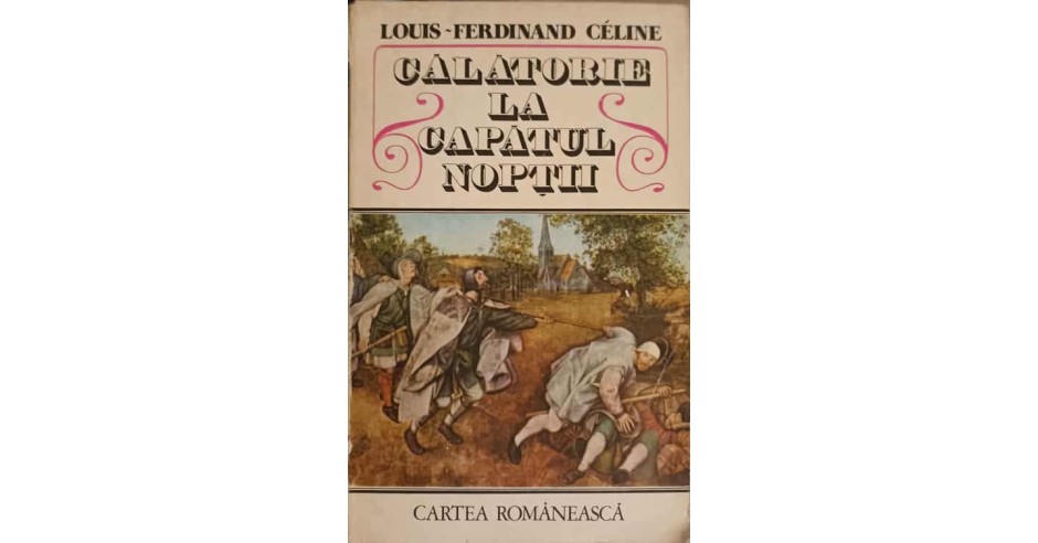 CALATORIE LA CAPATUL NOPTII-LOUIS-FERDINAND CELINE | arhiva Okazii.ro