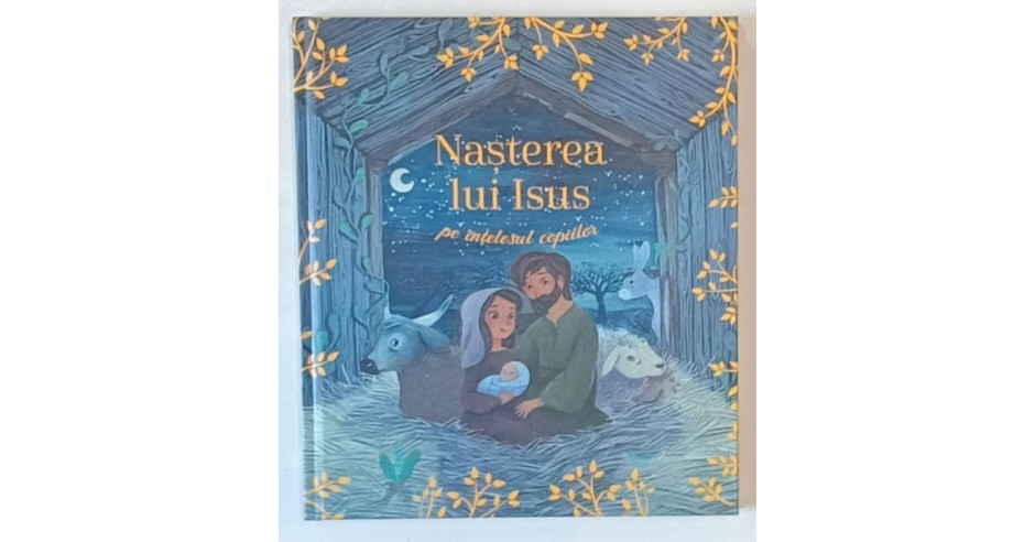 NASTEREA LUI ISUS PE INTELESUL COPIILOR , text si ilustratii de ANNE ...