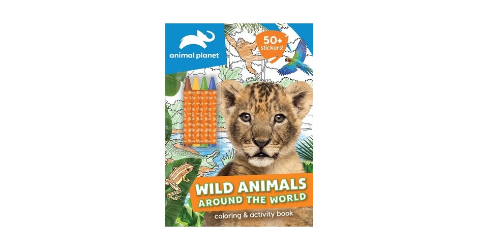 Animal Planet: Wild Animals Around the World Coloring and Activity Book ...
