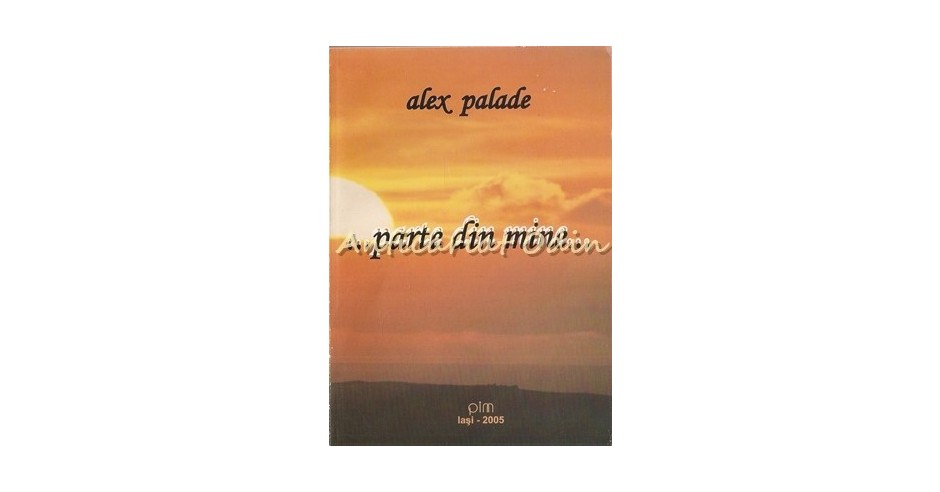 Parte Din Mine - Alex Palade - Cu Dedicatie Si Autograf | Okazii.ro