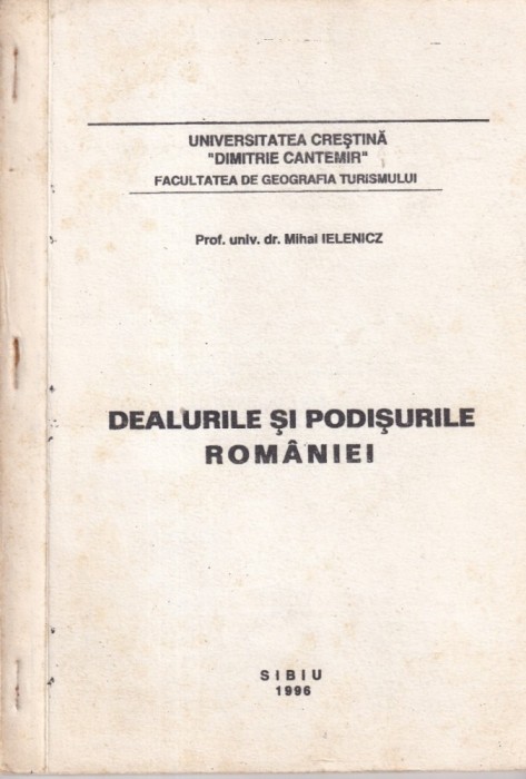 Mihai Ielenicz - Dealurile si podisurile Romaniei | Okazii.ro