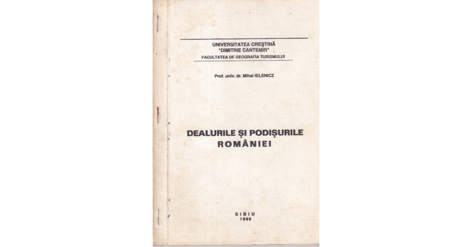 Mihai Ielenicz - Dealurile si podisurile Romaniei | Okazii.ro