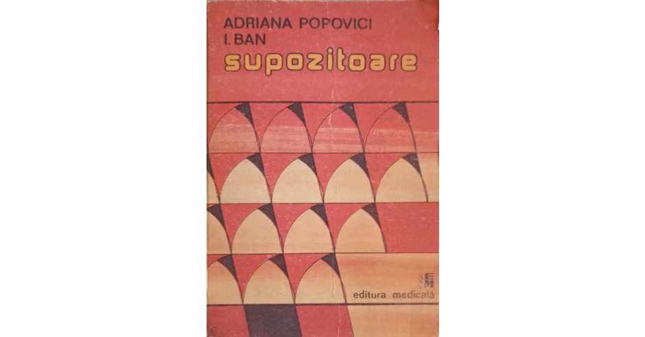 SUPOZITOARE-ADRIAN POPOVICI, I. BAN | arhiva Okazii.ro