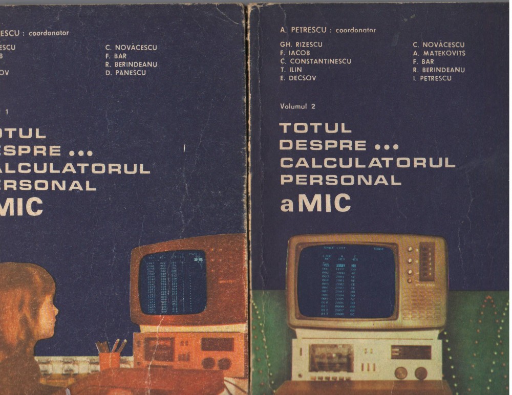 C9072 TOTUL DESPRE CALCULATORUL PERSONAL a MIC - PETRESCU, RIZESCU, VOL ...