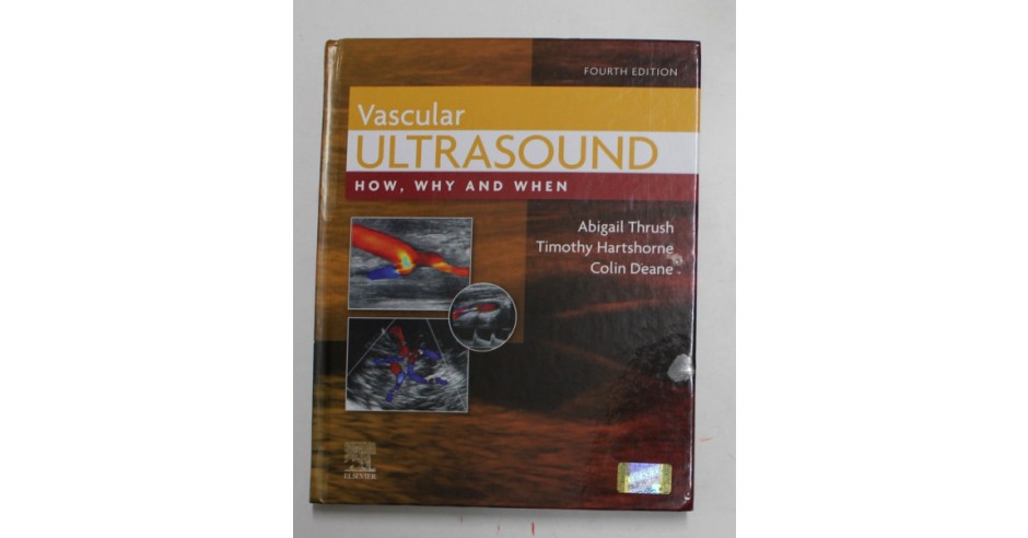 VASCULAR ULTRASOUND - HOW , WHY AND WHEN by ABIGAIL THRUSH ...COLIN ...