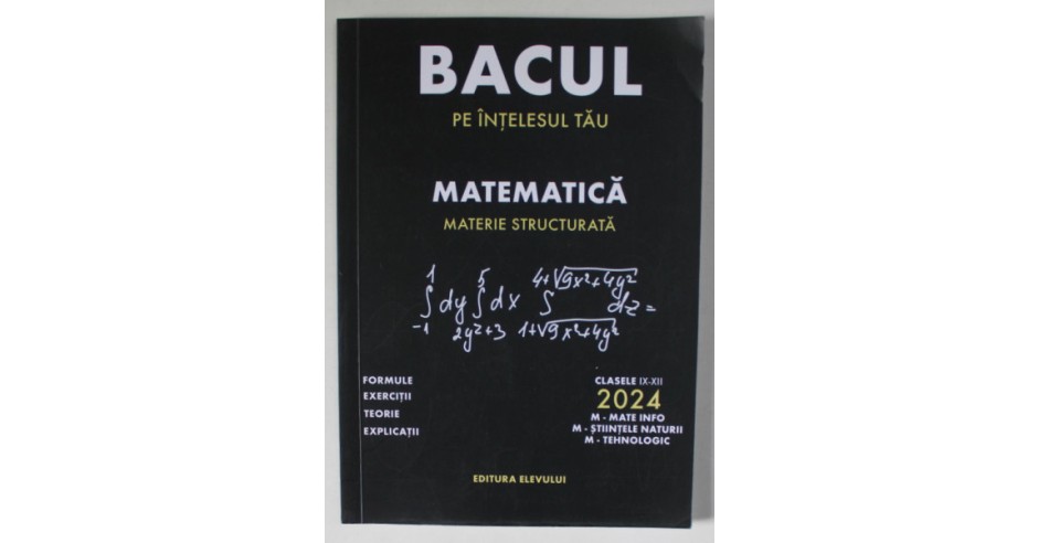 BACUL PE INTELESUL TAU , MATEMATICA , MATERIE STRUCTURATA , CLASELE IX ...