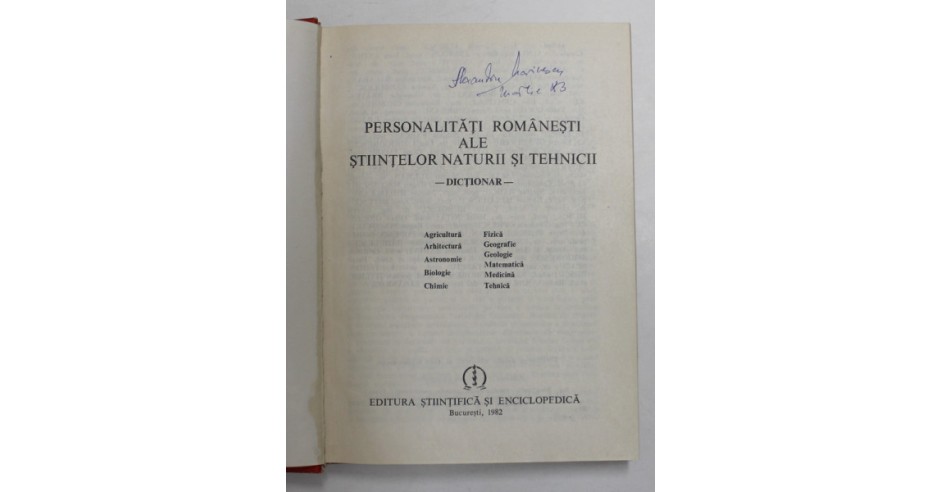 PERSONALITATI ROMANESTI ALE STIINTELOR NATURII SI TEHNICII , DICTIONAR ...