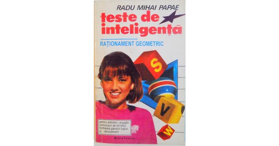 TESTE DE INTELIGENTA, RATIONAMENT GEOMETRIC de RADU MIHAI PAPAE, 1994 ...