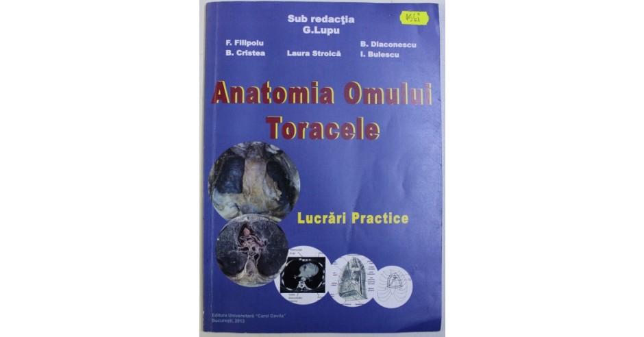 ANATOMIA OMULUI - TORACELE - LUCRARI PRACTICE , sub redactia G. LUPU ...