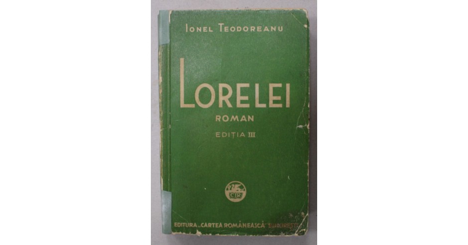 LORELEI , roman de IONEL TEODOREANU , EDITIA III , 1936 , COTOR LIPIT ...