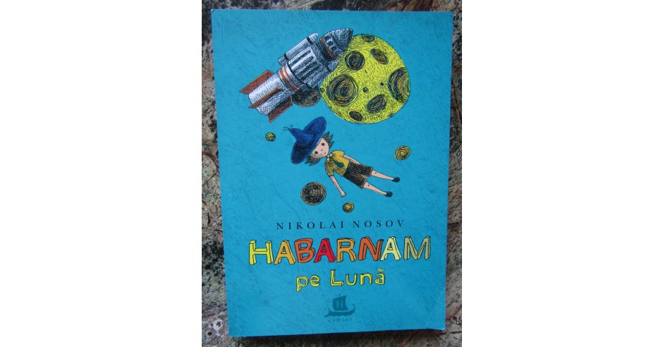 Habarnam pe luna - Nikolai Nosov | arhiva Okazii.ro