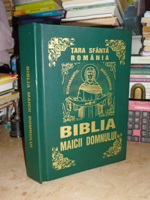 BIBLIA PREACURATEI SI ILUSTREI FECIOARE MARIA - MAICA DOMNULUI IISUS ...