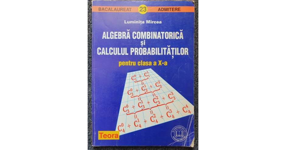 ALGEBRA COMBINATORICA SI CALCULUL PROBABILITATILOR CLASA A X-A - Mircea ...