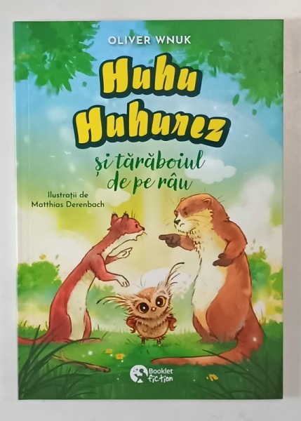 HUHU HUHUREZ SI TARABOIUL DE PE RAU , ilustratii de MATTHIAS DERENBACH ...
