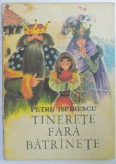 TINERETE FARA BATRANETE ( TEXT PRESCURTAT ) de PETRE ISPIRESCU ...