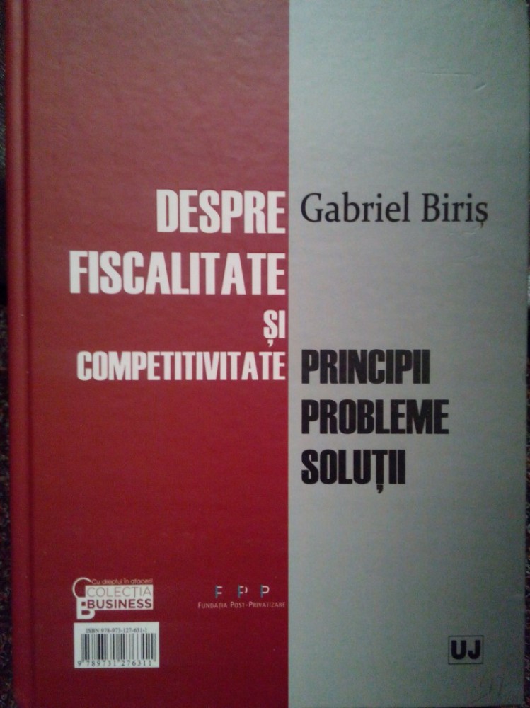 Gabriel Biris - Despre fiscalitate si bun simt / Despre fiscalitate si ...
