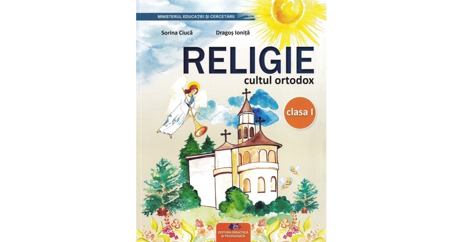 Religie. Cultul Ortodox - Clasa 1 - Manual - Sorina Ciuca, Dragos ...