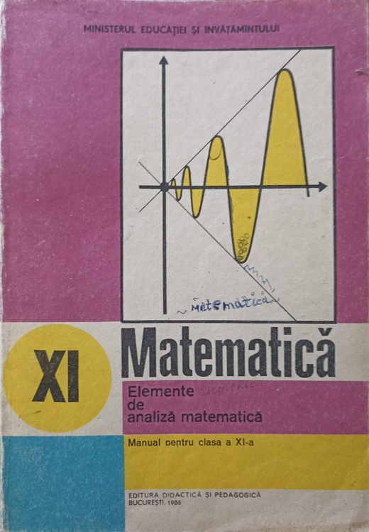 MATEMATICA. ELEMENTE DE ANALIZA MATEMATICA. MANUAL PENTRU CLASA A XI-A ...