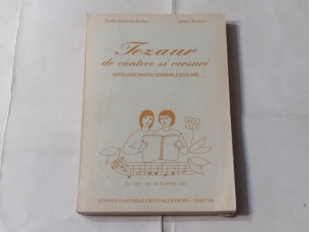 DELIA STEFANIA BARBU - TEZAUR DE CANTECE SI VERSURI pentru serbarile ...