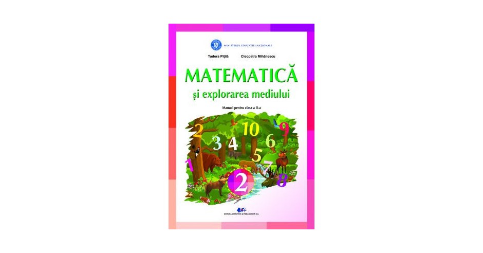 Matematica si explorarea mediului - Manual pentru clasa a II-a - Tudora Pitila, Cleopatra ...