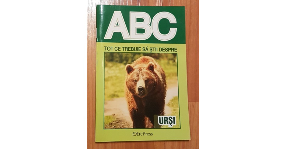 Tot ce trebuie sa stii despre ursi. Colectia ABC | arhiva Okazii.ro