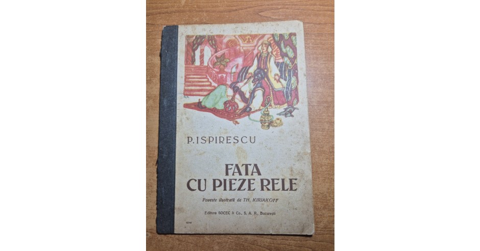Carte pentru copii - fata cu pieze rele - pentr ispirescu - din anii ...