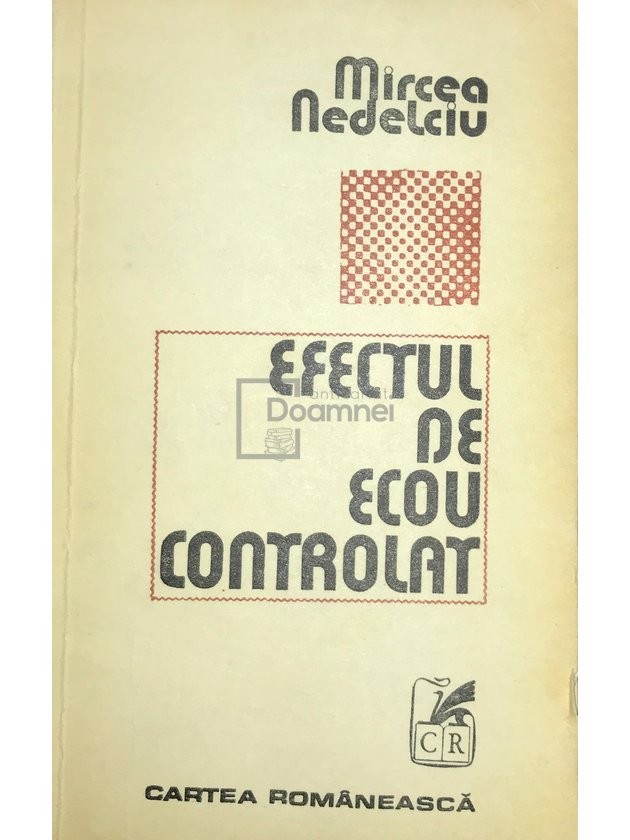 Mircea Nedelciu - Efectul de ecou controlat (editia 1981) | Okazii.ro