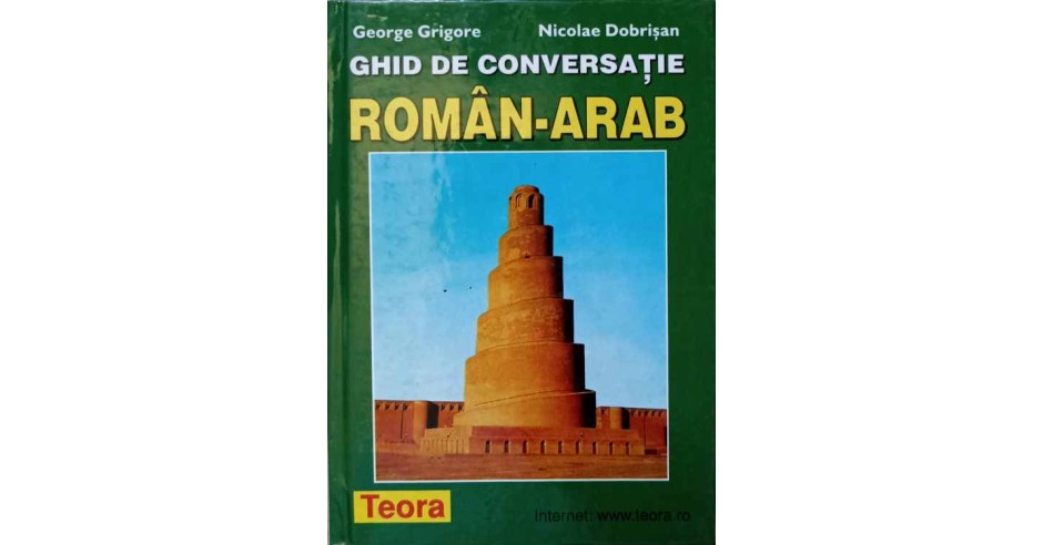 GHID DE CONVERSATIE ROMAN-ARAB-GEORGE GRIGORE, NICOLAE DOBRISAN ...