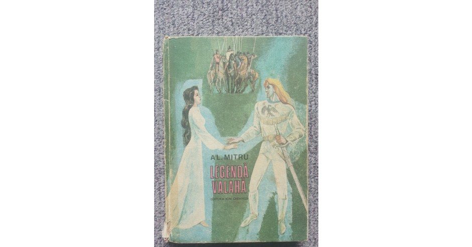 Legenda Valaha, Al Mitru, Ed ion Creanga 1979, 470 pag | arhiva Okazii.ro