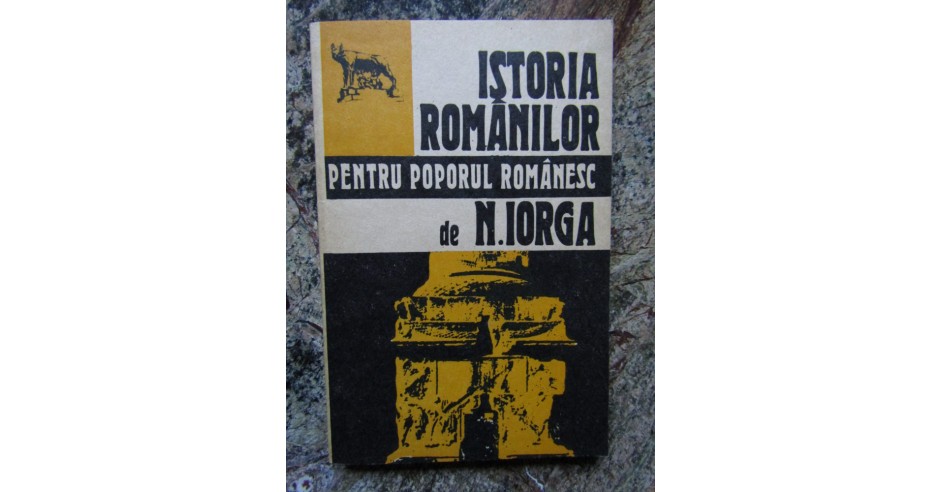 Nicolae Iorga Istoria romanilor pentru poporul romanesc | Okazii.ro