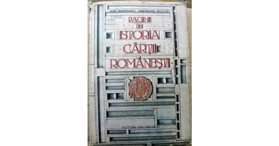 PAGINI DIN ISTORIA CARTII ROMANESTI de DAN SIMONESCU si GHEORGHE BULUTA ...