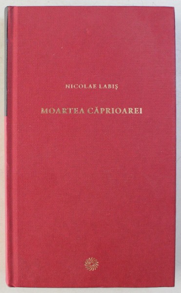 MOARTEA CAPRIOAREI de NICOLAE LABIS , 2009 | Okazii.ro