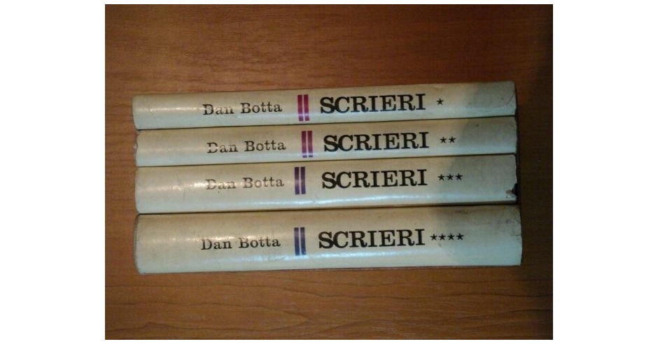 SCRIERI VOL I , II , III , IV de DAN BOTTA , 1968 | arhiva Okazii.ro