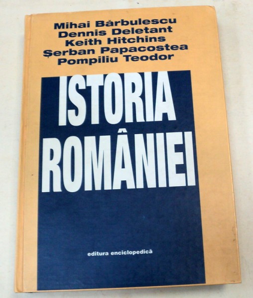 ISTORIA ROMANIEI de MIHAI BARBULESCU,DENNIS DELETANT , KEITH HITCHINS ...