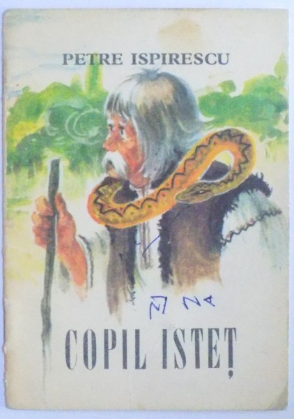 COPIL ISTET ( TEXT PRESCURTAT ) de PETRE ISPIRESCU, ilustratii de COCA ...