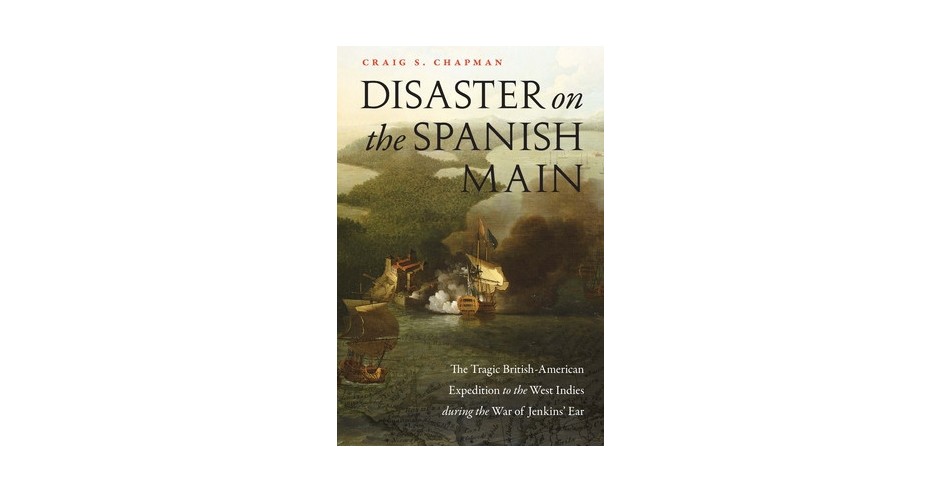 Disaster on the Spanish Main: The Tragic British-American Expedition to ...