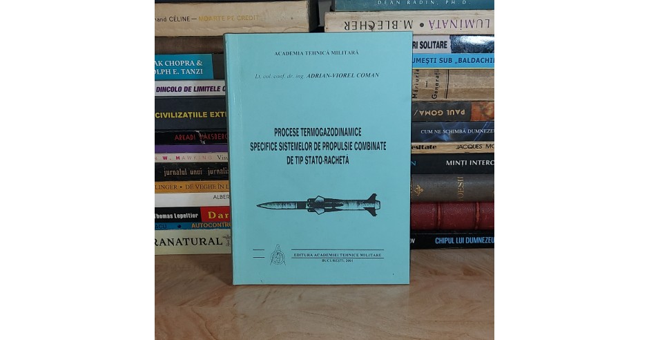 ADRIAN-VIOREL COMAN ~ PROCESE TERMOGAZODINAMICE SPECIFICE STATO-RACHETA ...