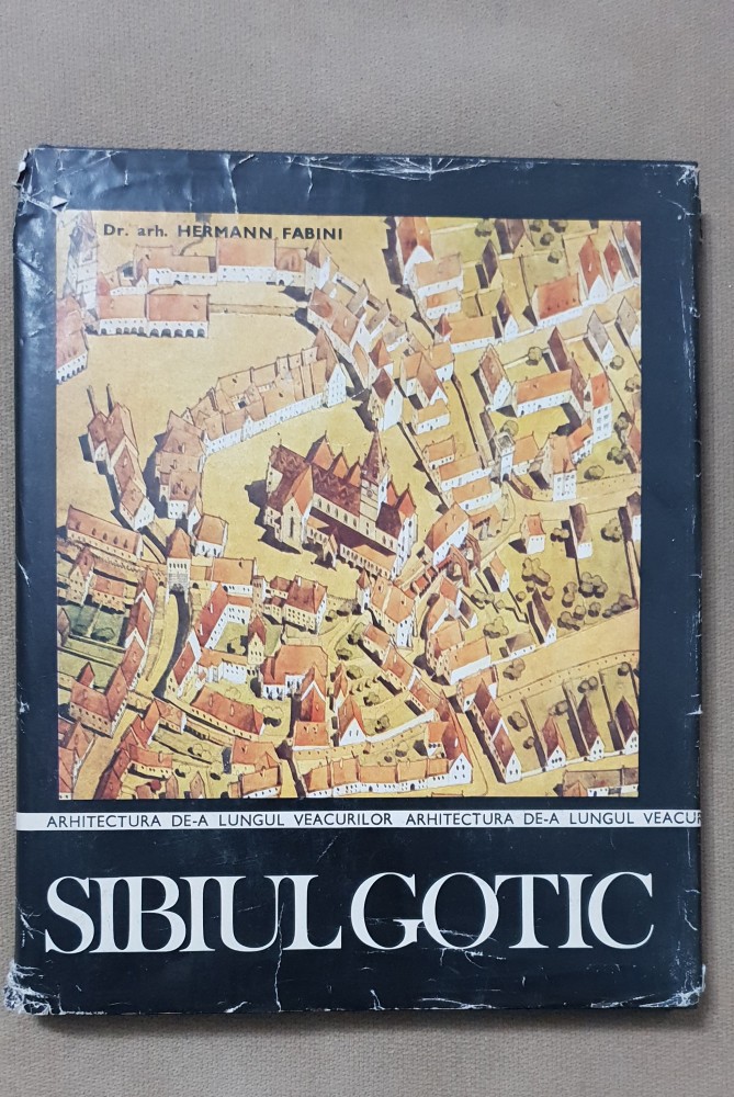 Sibiul gotic - Hermann Fabini | arhiva Okazii.ro
