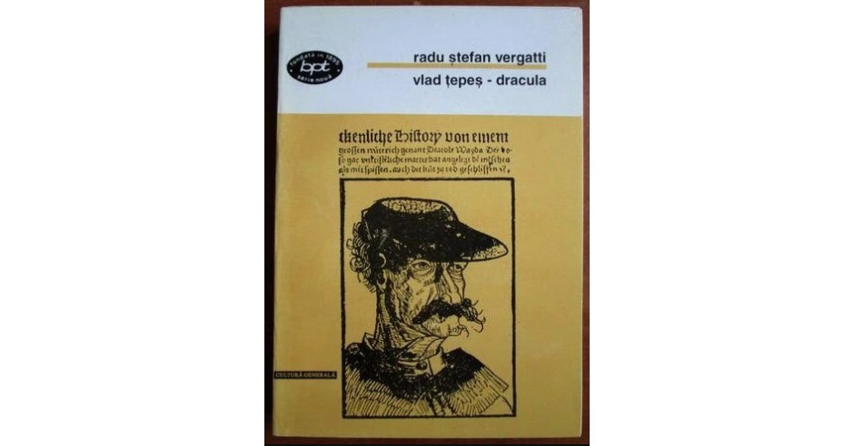 Radu Stefan Vergatti - Vlad Tepes Dracula BPT 1455 | arhiva Okazii.ro