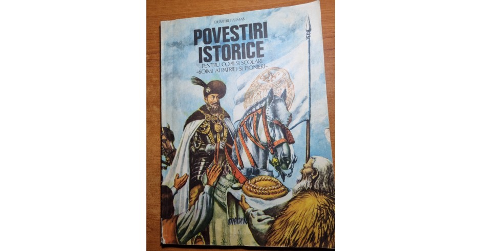 povestiri istorice pentru copii si scolari,soimii ai patriei si ...
