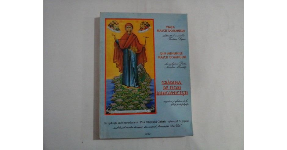 VIATA MAICII DOMNULUI / DIN MINUNILE MAICII DOMNULUI / GRADINA DE FLORI ...