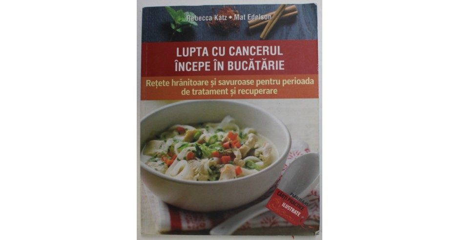 LUPTA CU CANCERUL INCEPE IN BUCATARIE - RETETE HRANITOARE SI SAVUROASE ...