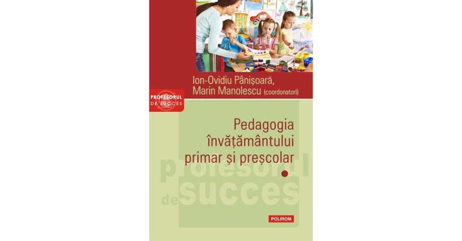 Pedagogia invatamantului primar si prescolar Vol I, Ion-Ovidiu ...