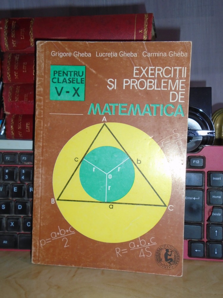 GRIGORE GHEBA - EXERCITII SI PROBLEME DE MATEMATICA PENTRU CLASELE V-X ...