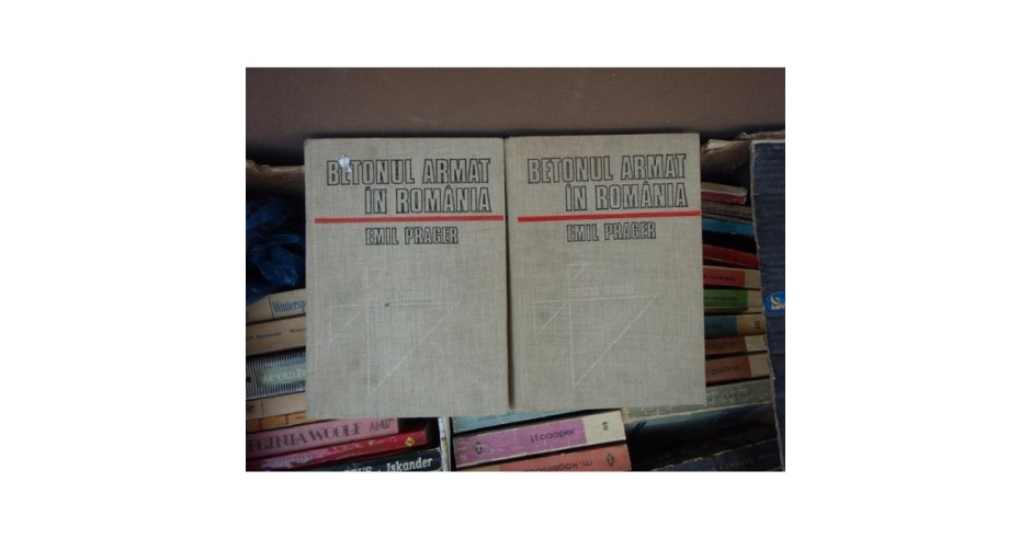 Betonul Armat in Romania Vol. 1, Emil Prager, 1979, Constructii ...