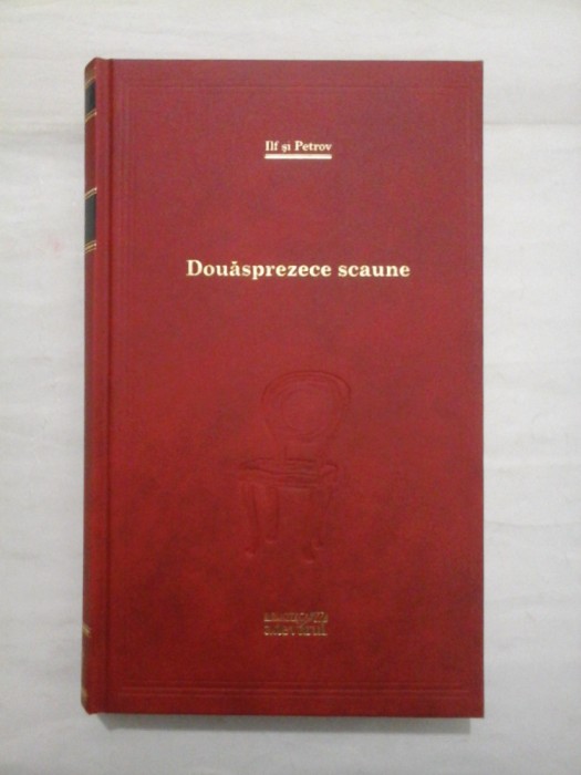 Douasprezece scaune - Ilf si Petrov (Colectia Adevarul) | Okazii.ro