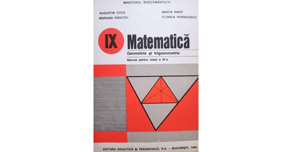 Augustin Cota - Matematica. Geometrie si trigonometrie, manual pentru ...