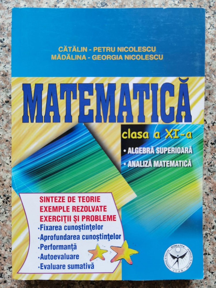Matematica Clasa A Xi-a - Catalin Nicolescu, Madalina Nicolescu ,554477 | arhiva Okazii.ro
