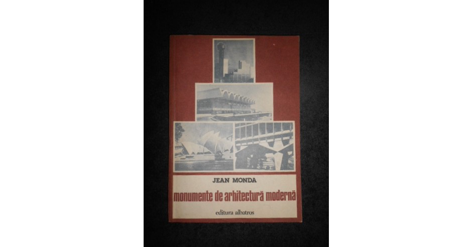 JEAN MONDA - MONUMENTE DE ARHITECTURA MODERNA | arhiva Okazii.ro